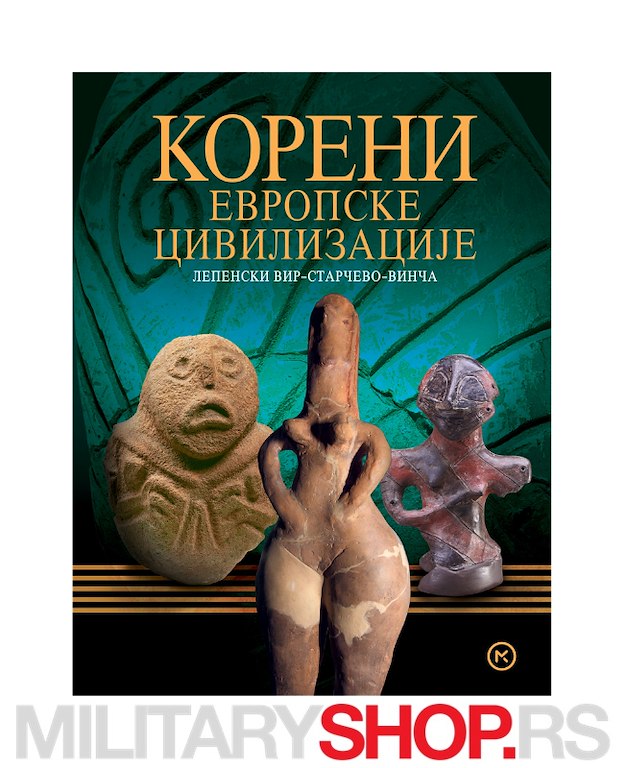 Koreni Evropske Civilizacije Lepenski Vir Starčevo Vinča