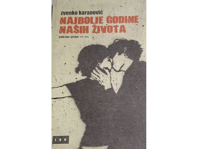 Najbolje godine naših života - Zvonko Karanović