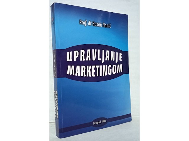 Prof. dr Hasan Hanić: UPRAVLJANJE MARKETINGOM