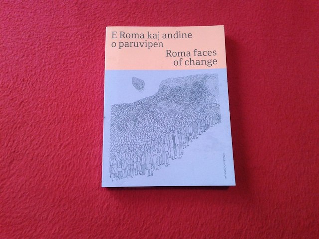 Roma Faces of Change (E Roma kaj andine o paruvipen)