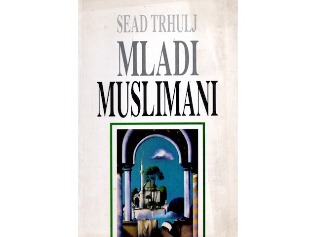 Sead Trhulj - MLADI MUSLIMANI