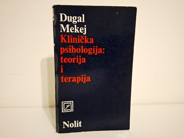 Klinička psihologija teorija i terapija - Dugal Mekej