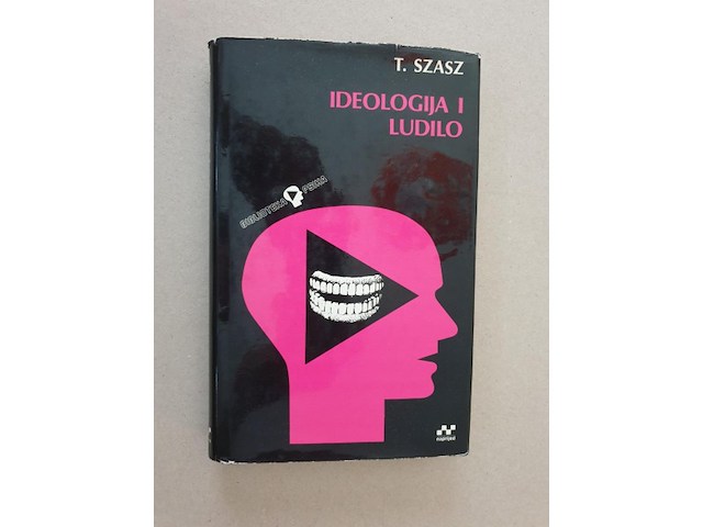 Thomas Szasz - Ideologija i ludilo