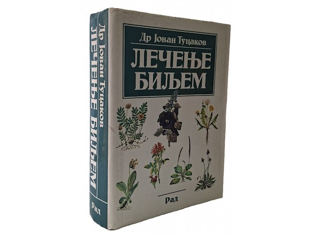 Jovan Tucakov - LEČENJE BILJEM (fitoterapija)
