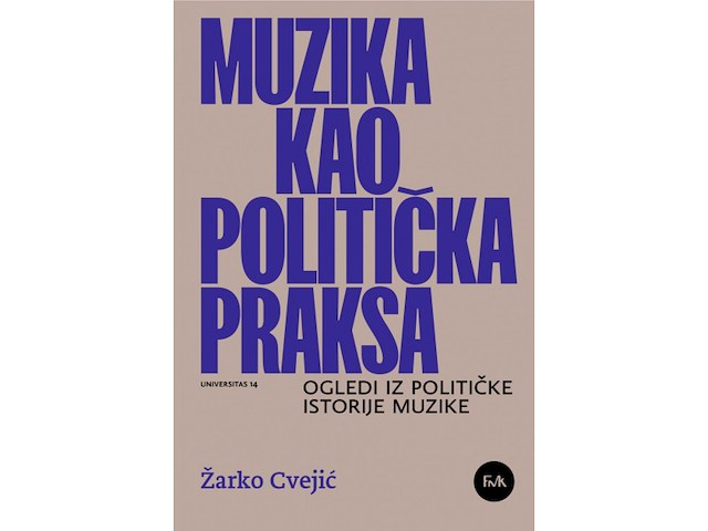 MUZIKA KAO POLITIČKA PRAKSA, Žarko Cvejić