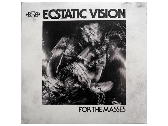 Ecstatic Vision – For The Masses