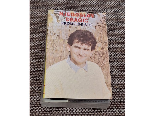 KASETA-NJEGOSLAV DRAGIĆ-PROMIJENI STIL