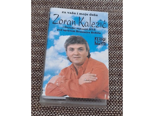 KASETA-ZORAN KALEZIĆ-ZA VAŠU I MOJU DUŠU-ORIGINAL