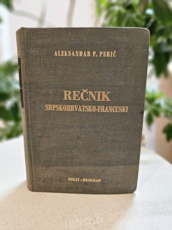 Rečnik srpskohrvatsko – francuski Aleksandar Perić