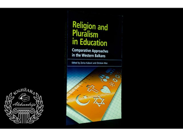 RELIGION AND PLURALISM IN EDUCATION - Zorica Kuburić - Christian Moe