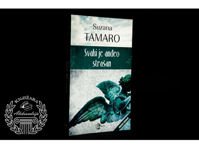 SVAKI ANĐEO JE STRAŠAN - Suzana Tamaro