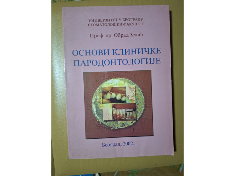 ОСНОВИ КЛИНИЧКЕ ПАРОНДОНТОЛОГИЈЕ ОБРАД ЗЕЛИЋ 2002