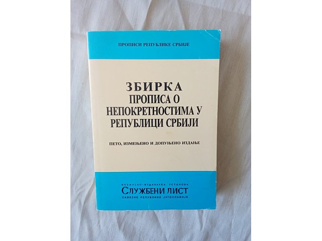 Zbirka Propisa O Nepokretnostima U Republici Srbiji