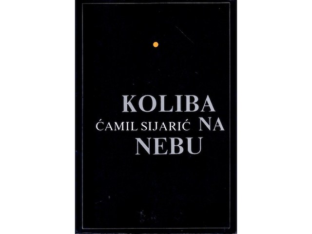 Ćamil Sijarić - KOLIBA NA NEBU (1990) retko!