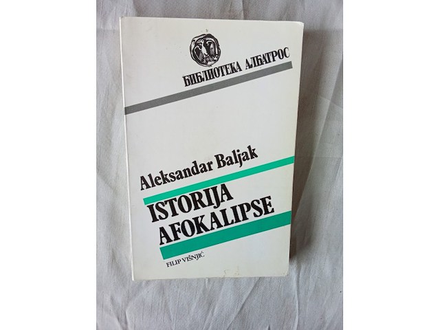 Istorija Afokalipse-Aleksandar Baljak