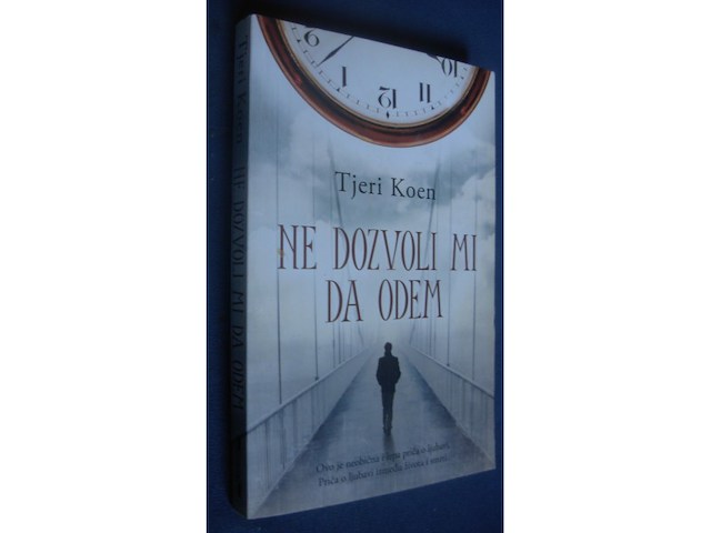 NE DOZVOLI MI DA ODEM - Tjeri Koen