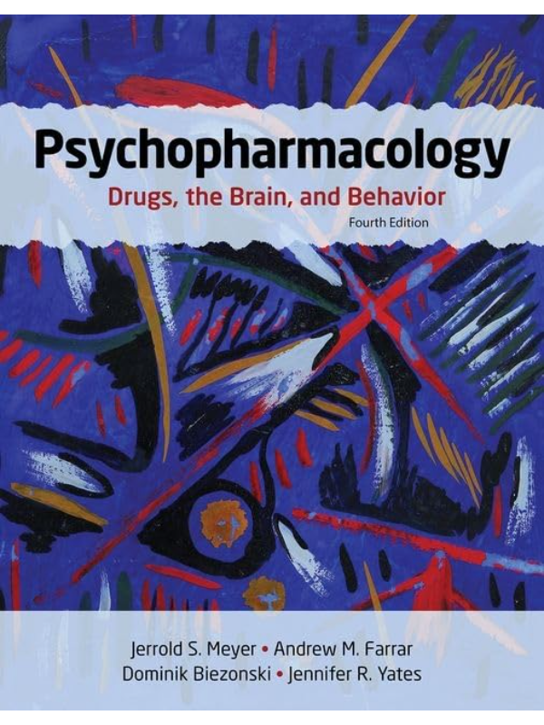 Psychopharmacology 4 ed: Drugs, the Brain, and Behavior