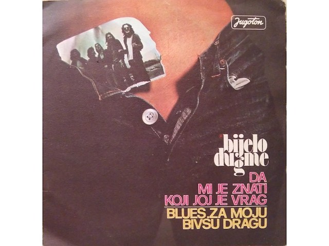 Bijelo Dugme – Da Mi Je Znati, Koji Joj Je Vrag (singl)