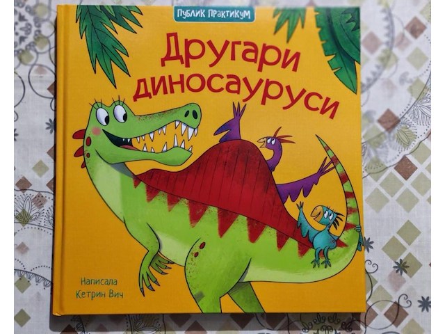 Knjiga Drugari dinosaurusi Miles Kelly