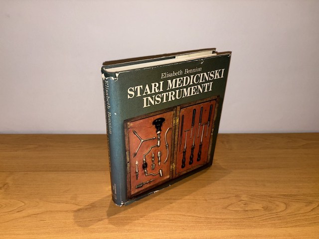 ELISABETH BENNION - STARI MEDICINSKI INSTRUMENTI