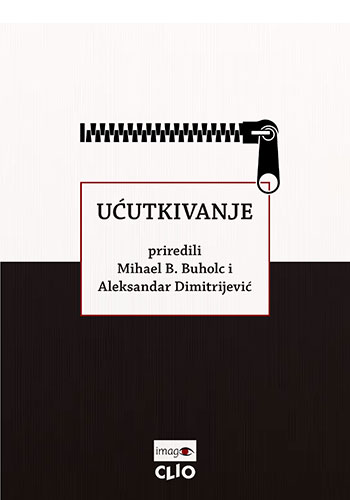 Ućutkivanje: Oblici ugnjetavanja pojedinaca, porodica i zajednica – Mihael B. Buholc, Aleksandar Dimitrijević