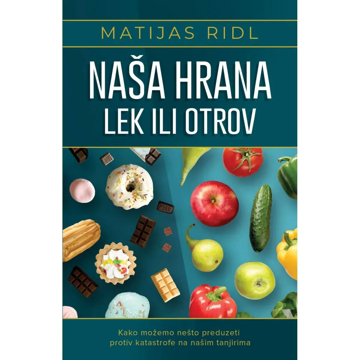 NAŠA HRANA LEK ILI OTROV