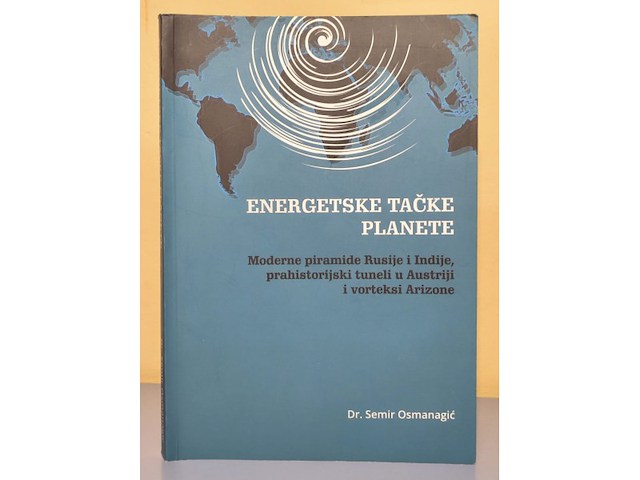 ENERGETSKE TAČKE PLANETE Semir Osmanagić