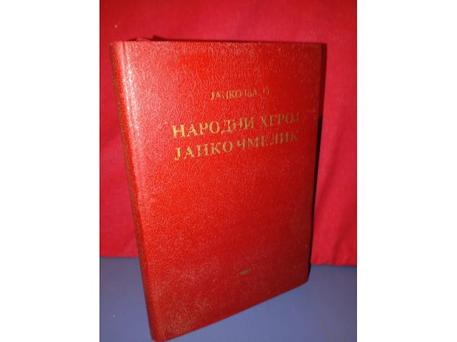 NARODNI HEROJ JANKO ČMELIK - Janko Šago