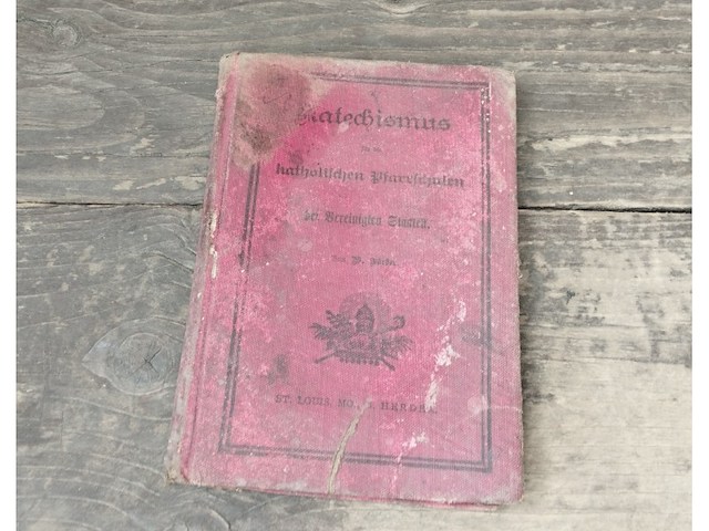 KNJIGA 1904 KATECHISMUS KATHOLISCHEN PFARRICHULEN