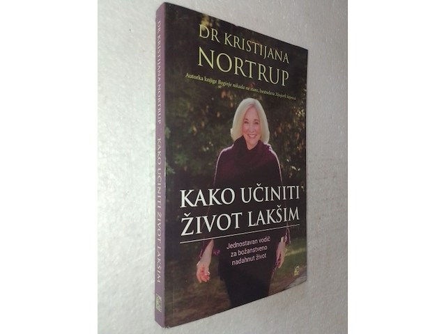 KAKO UČINITI ŽIVOT LAKŠIM - DR KRISTIJANA NORTRUP