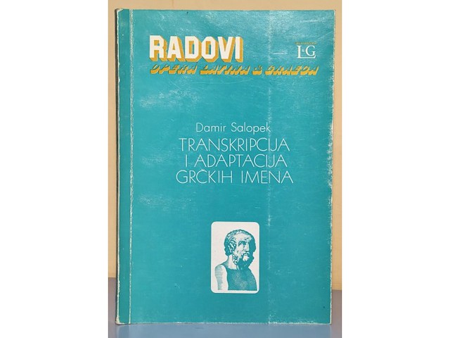 TRANSKRIPCIJA I ADAPTACIJA GRČKIH IMENA Damir Salopek