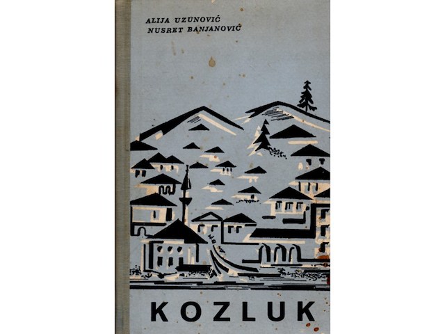 Alija Uzunović, Nusret Banjanović - KOZLUK (monografija