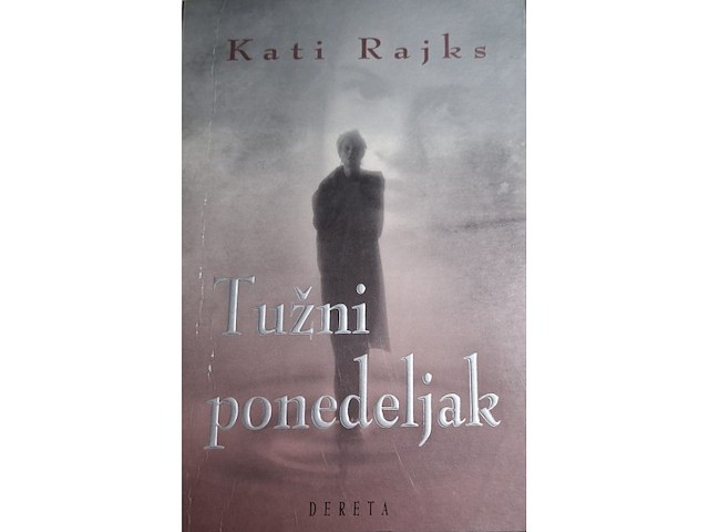Tužni Ponedeljak - Kati Rajks