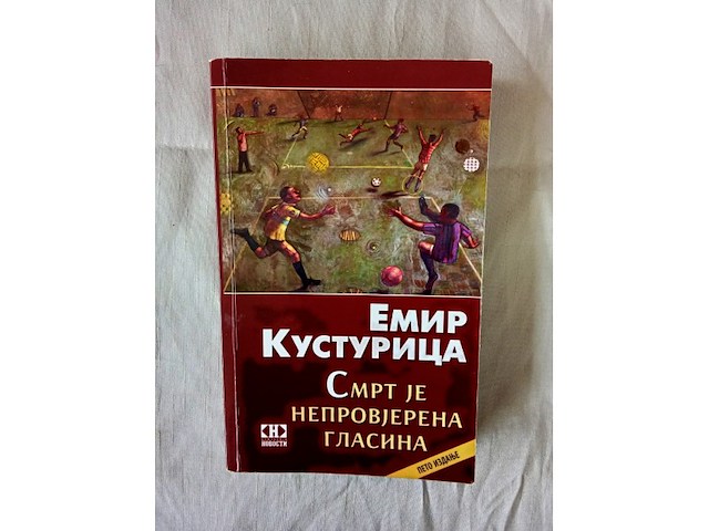 Smrt Je Neprovjerena Glasina-Emir Kusturica