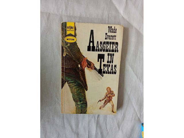 Aasgeier In Texas-Wade Everett