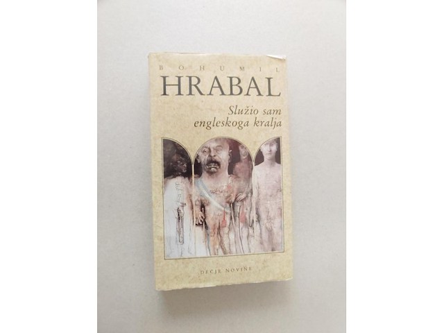 Bohumil Hrabal - Služio sam engleskog kralja