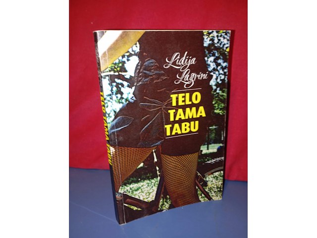 TELO, TAMA, TABU - Lidija Lagrini