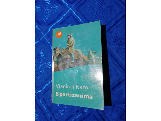 VLADIMIR NAZOR: S PARTIZANIMA