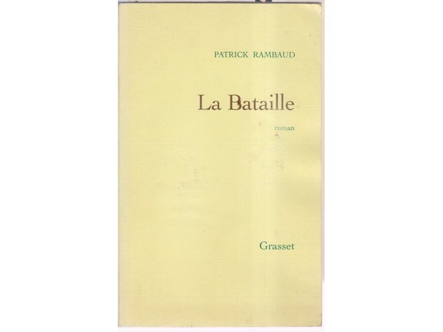 LA BATAILLE roman / PATRICK RAMBAUD