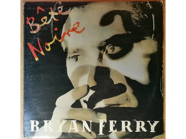 LP BRIAN FERRY - Bete Noire (1987) NM, ODLIČNA