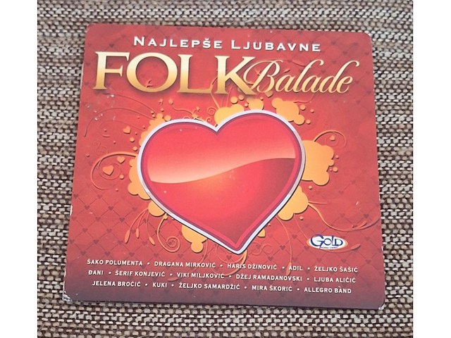 CD-NAJLEPŠE LJUBAVNE FOLK BALADE-DRAGANA-DŽEJ-VIKI-KUKI