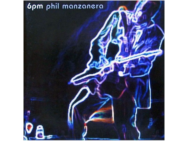 CD*: PHIL MANZANERA - 6PM (2004) VG+/M, odličan