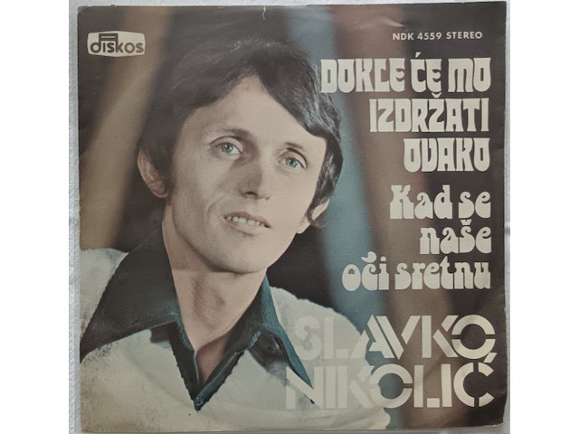 SLAVKO NIKOLIC - Dokle cemo izdrzati ovako