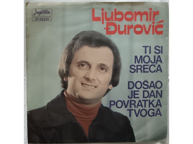 LJUBOMIR DJUROVIC - Ti si moja sreca