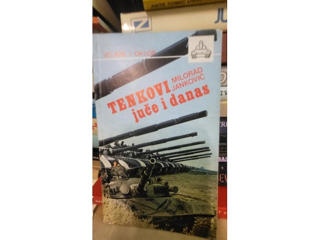 TENKOVI JUCE I DANAS Milorad Jankovic