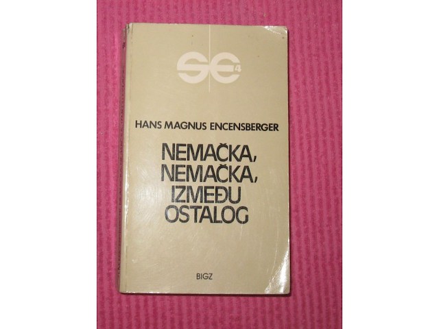 Encensberger - NEMAČKA, NEMAČKA, IZMEĐU OSTALOG