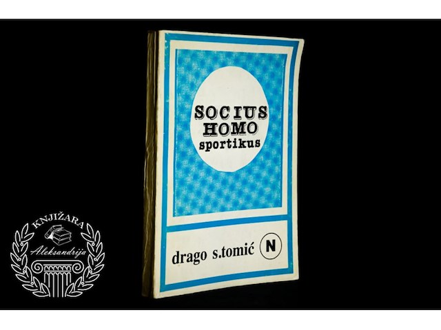 SOCIUS HOMO SPORTIKUS - Drago S. Tomić