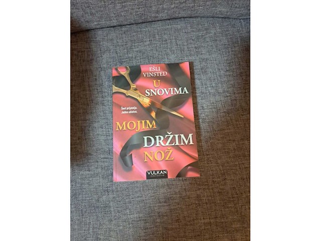 U snovima mojim držim nož - Ešli Vinsted