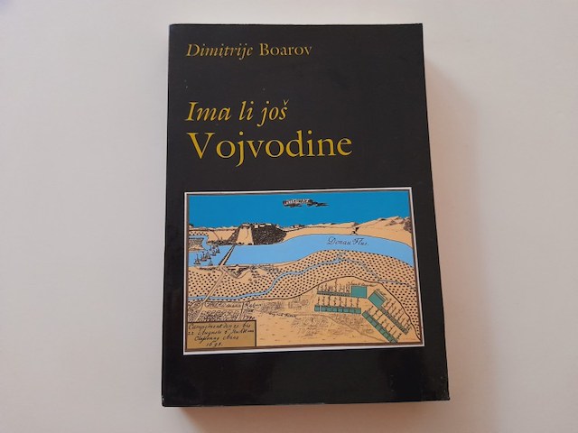 Ima li još Vojvodine - Dimitrije Boarov