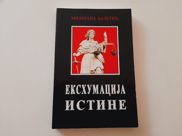 Ekshumacija istine - Milijana Baletić